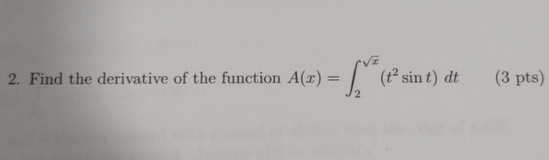 Solved 2. Find the derivative of the function A(2) *t* sin | Chegg.com