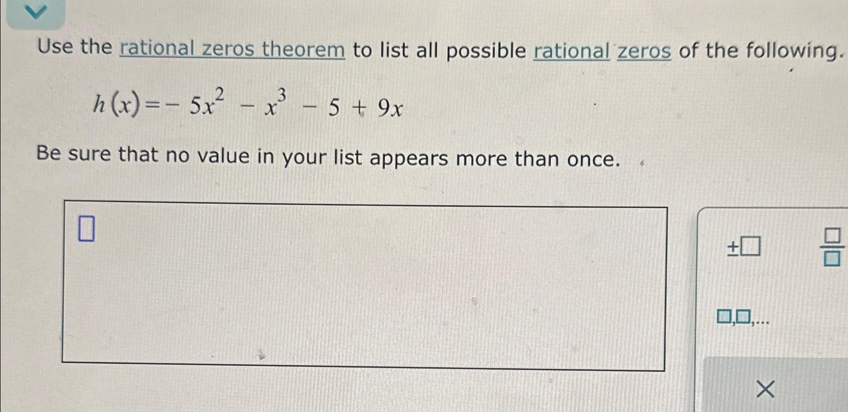 Solved Use The Rational Zeros Theorem To List All Possible 4427