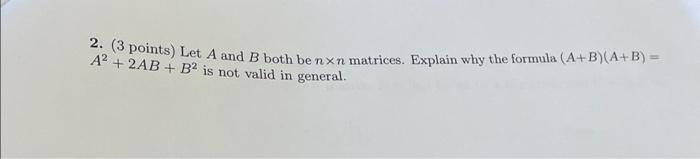 Solved 2.2 (3 points) Let A and B both be nxn matrices. | Chegg.com