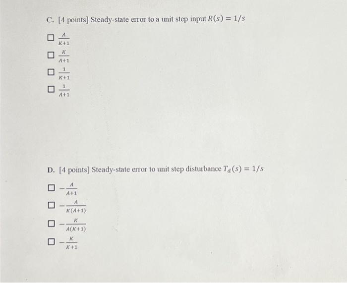 Solved C. [4 points] Steady-state error to a unit step input | Chegg.com