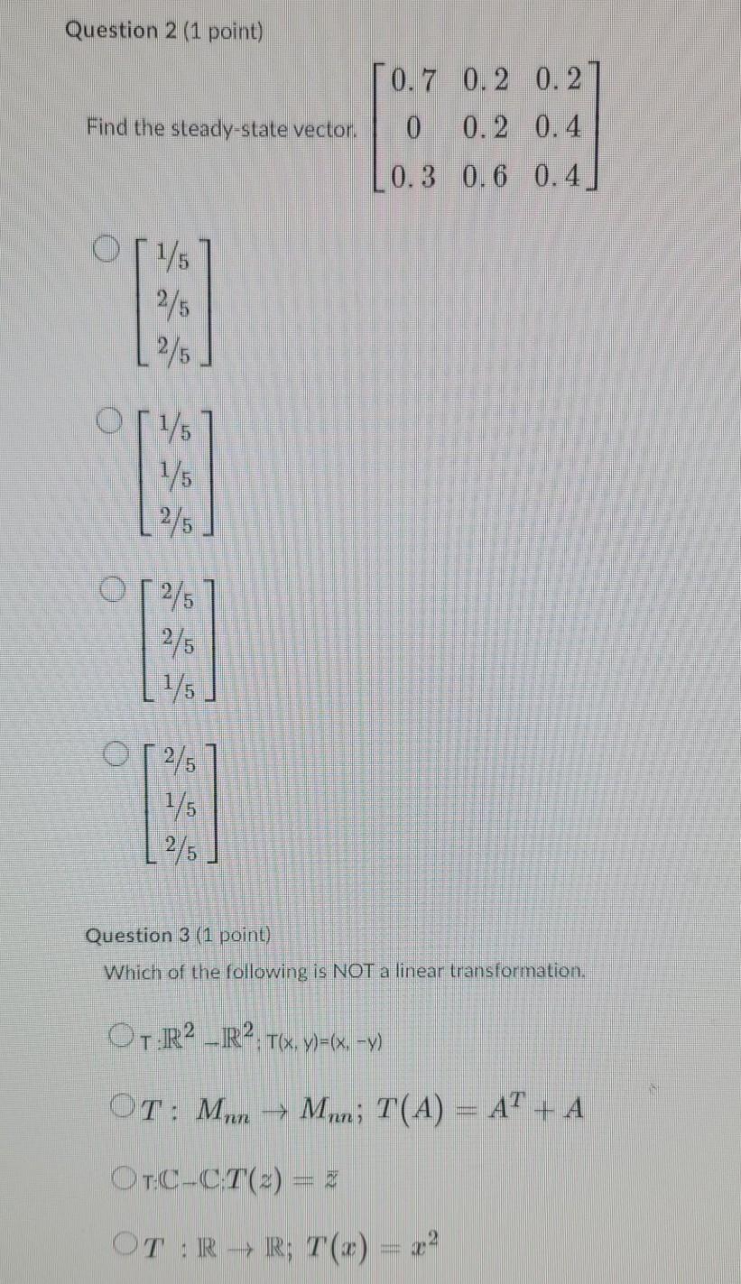 Solved Question 2 (1 point) Find the steady-state vector. | Chegg.com