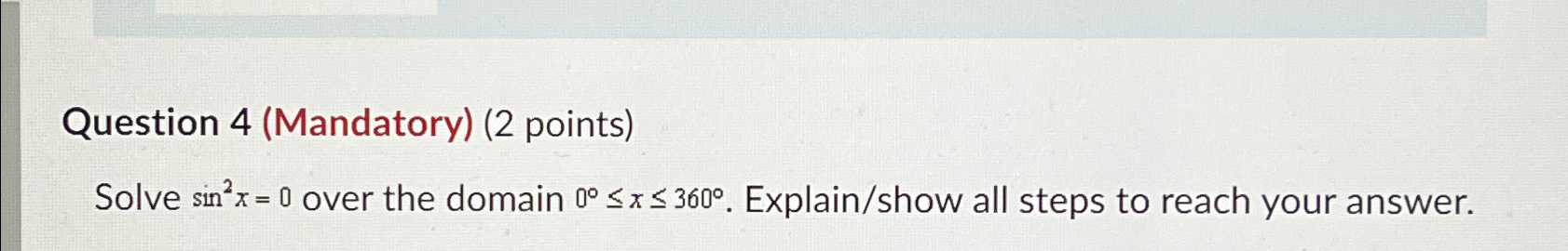 Solved Question 4 (Mandatory) (2 ﻿points)Solve sin2x=0 ﻿over | Chegg.com
