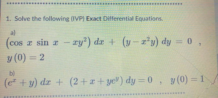 Solved 1. Solve the following (IVP) Exact Differential | Chegg.com