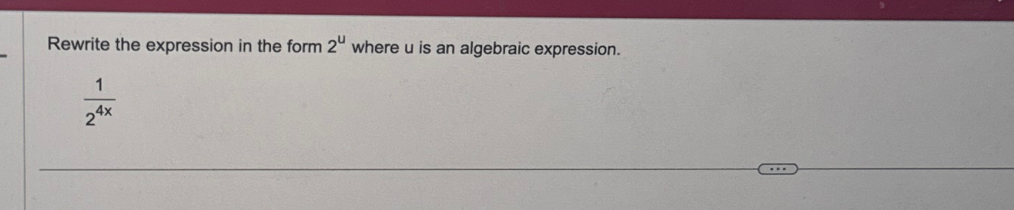 Solved Rewrite the expression in the form 2u ﻿where u ﻿is an | Chegg.com