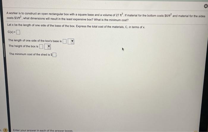 Solved A worker is to construct an open rectangular box with | Chegg.com