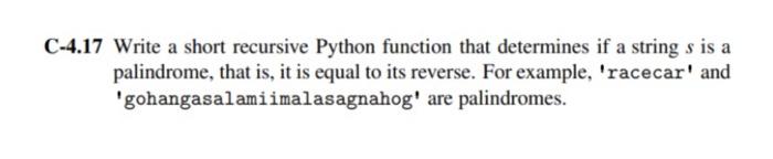 Solved C-4.17 Write a short recursive Python function that | Chegg.com Solved C-4.17 Write a short recursive Python function that | Chegg.com