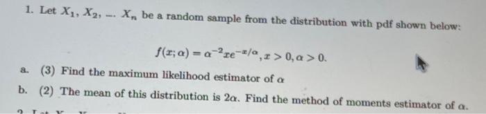 Solved 1. Let X1,X2,…Xn be a random sample from the | Chegg.com
