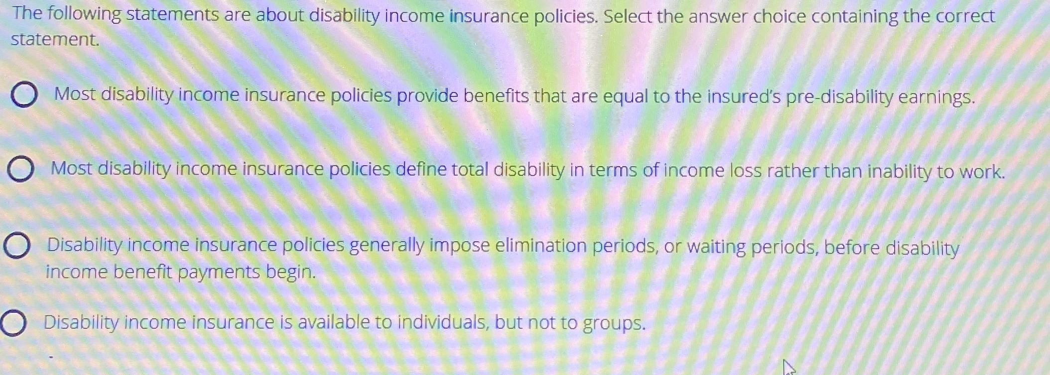 Solved The following statements are about disability income | Chegg.com
