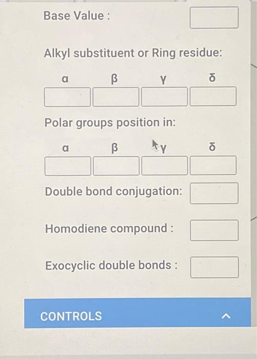 Solved Base Value : Alkyl substituent or Ring residue: Polar | Chegg.com