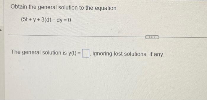 Solved Obtain the general solution to the equation. | Chegg.com