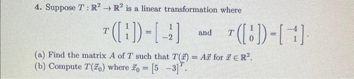 Solved 4. Suppose T:R2→R2 is a linear transformation where | Chegg.com
