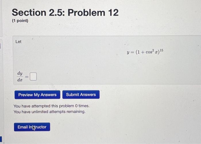 Solved Section 2.5: Problem 12 (1 point) Let y=(1+cos2x)15 | Chegg.com