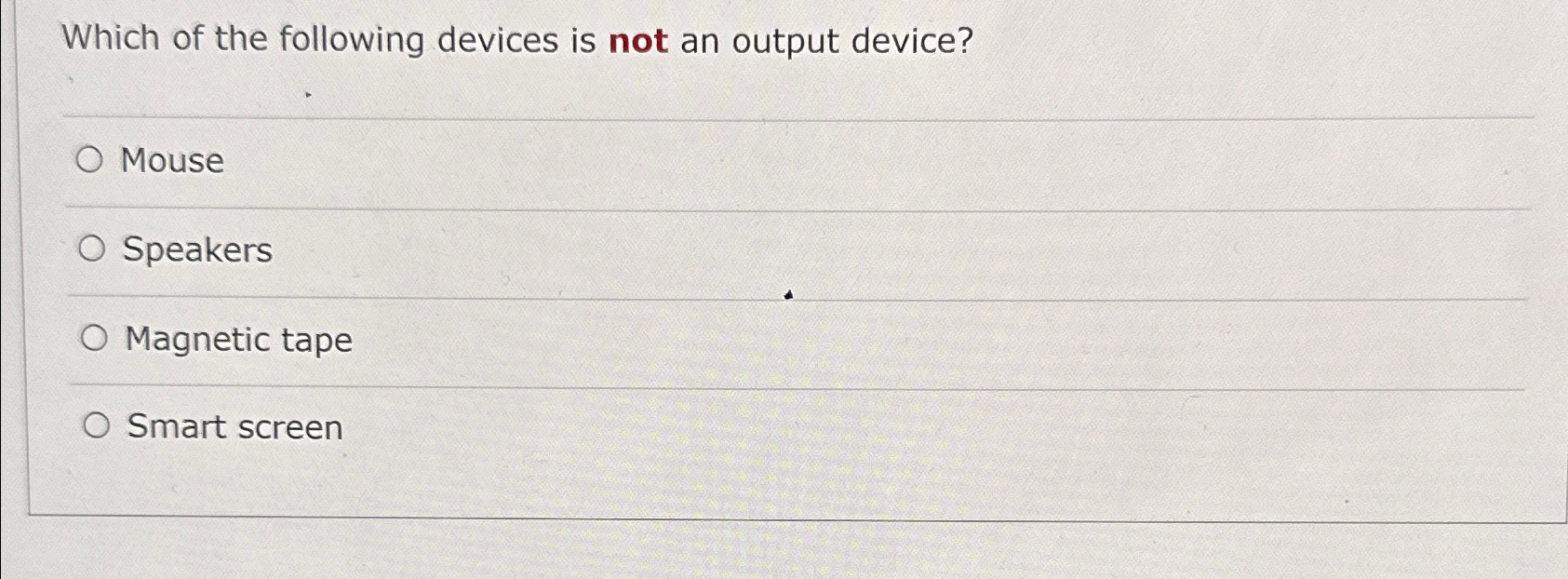 Solved Which of the following devices is not an output | Chegg.com
