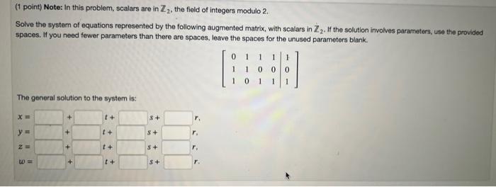 Solved (1 point) Note: In this problem, scalars are in Z2, | Chegg.com