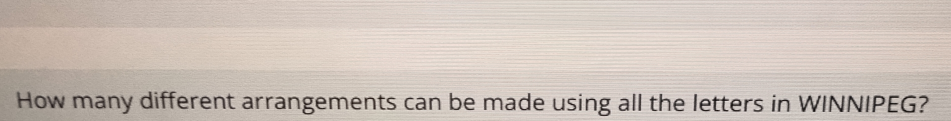 Solved How many different arrangements can be made using all | Chegg.com