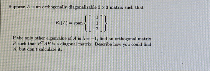 Solved " Suppose A is an orthogonally diagonalizable 20 | Chegg.com