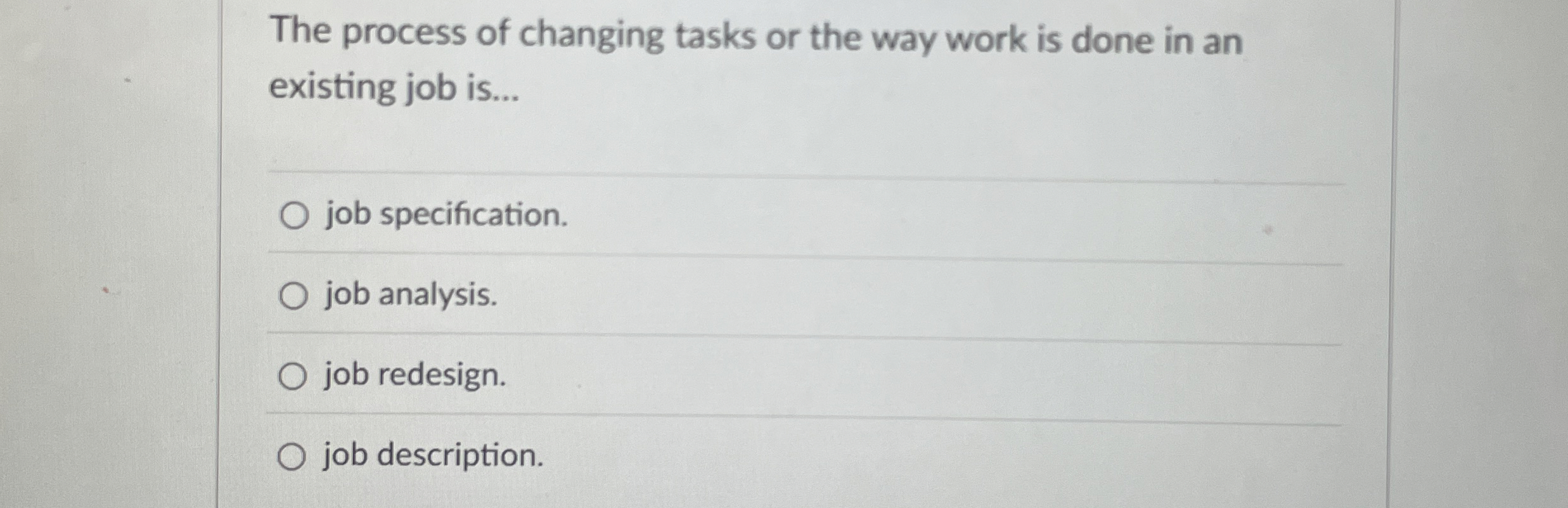 Solved The process of changing tasks or the way work is done | Chegg.com