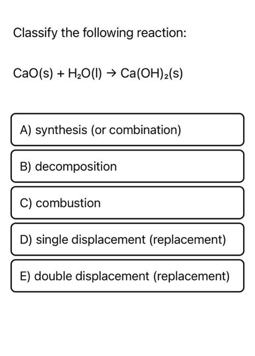 Solved Classify the following reaction: | Chegg.com