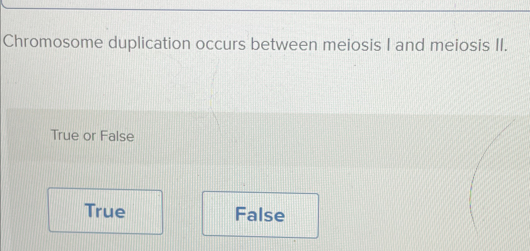 Solved Chromosome duplication occurs between meiosis I and | Chegg.com