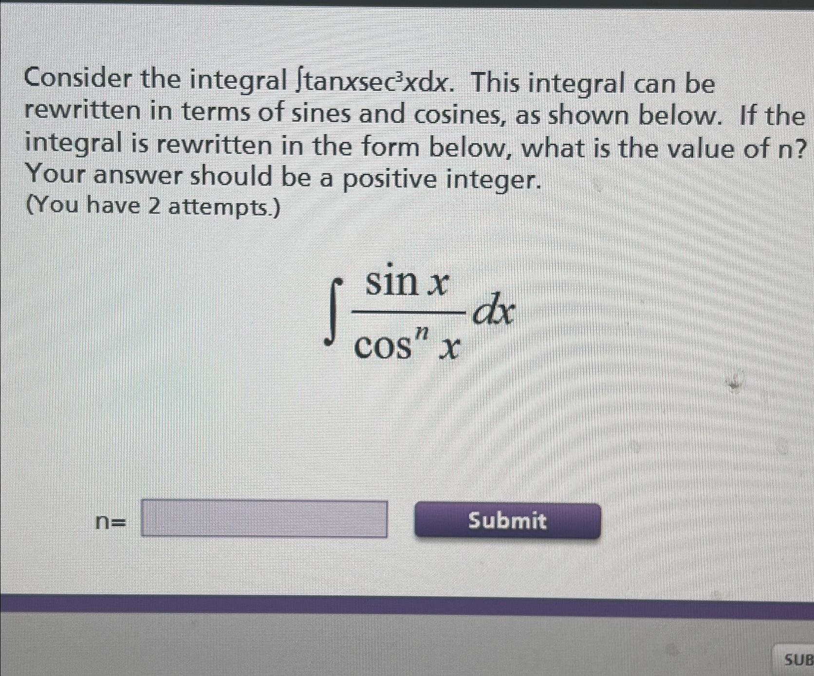 Solved Consider the integral ∫﻿﻿tanxsec3xdx. ﻿This integral | Chegg.com