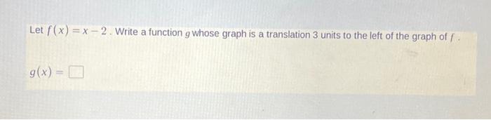 Solved Let f(x)=x-2. Write a function g whose graph is a | Chegg.com