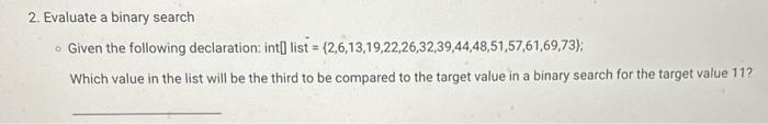 Solved 2. Evaluate a binary search Given the following | Chegg.com