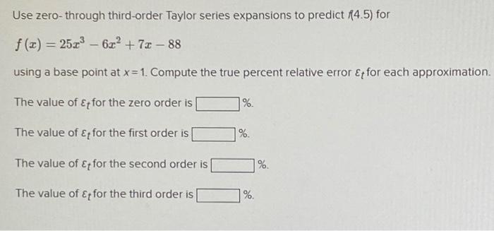 Solved Use zero-through third-order Taylor series expansions | Chegg.com