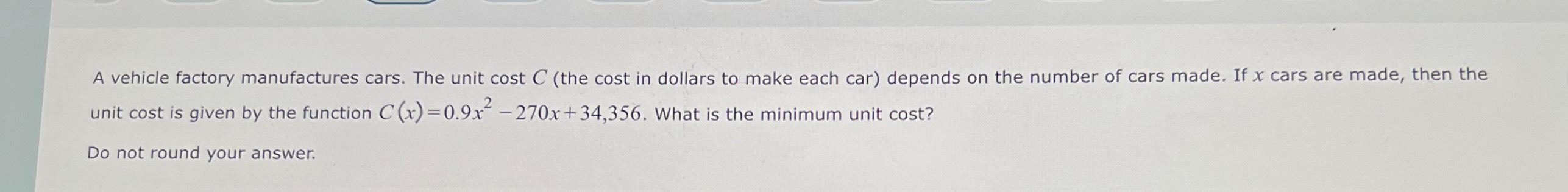 Solved A vehicle factory manufactures cars. The unit cost | Chegg.com