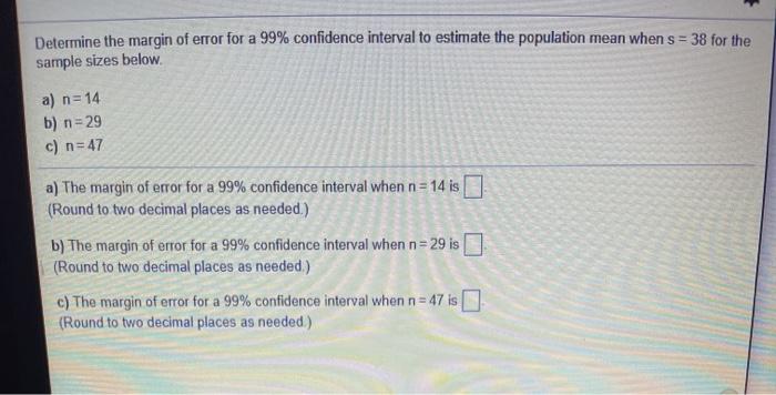 Solved Determine The Margin Of Error For A 99 Confidence Chegg