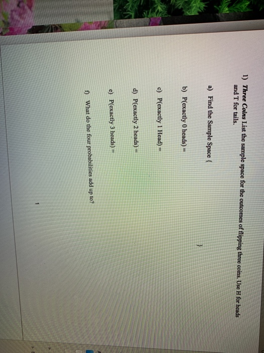 Solved 1) Three Coins List the sample space for the outcomes | Chegg.com