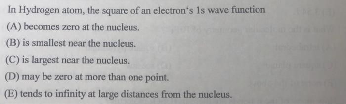 Solved In Hydrogen atom, the square of an electron's 1s wave | Chegg.com