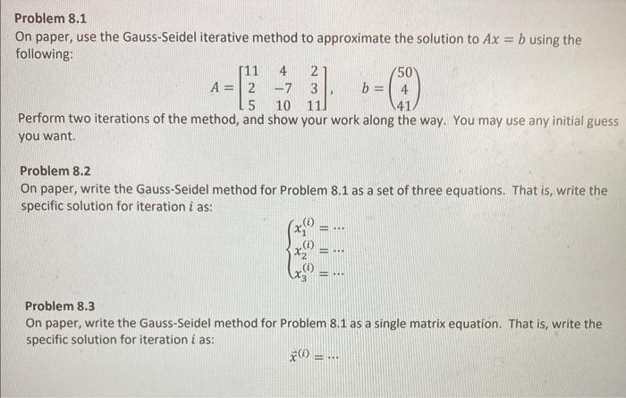 Solved Problem 8.1 On paper, use the Gauss-Seidel iterative | Chegg.com