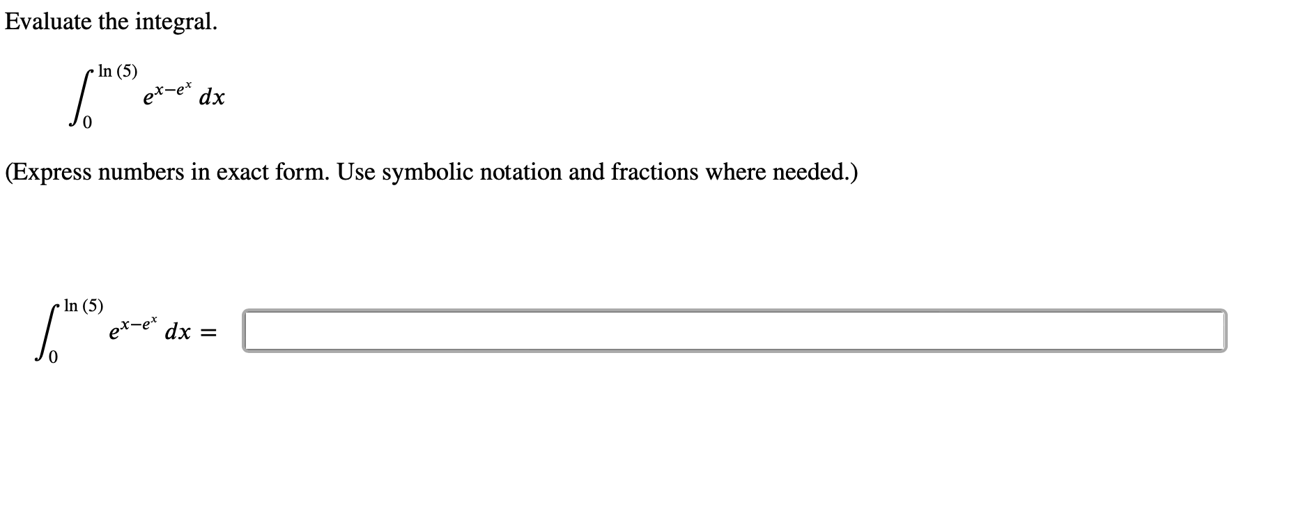 Solved Evaluate the integral.∫0ln(5)ex-exdx(Express numbers | Chegg.com