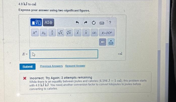 Solved 4.8 kJ to cal Express your answer using two | Chegg.com