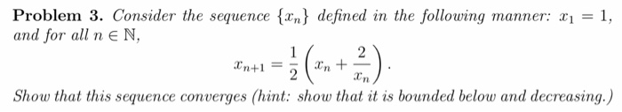 Solved Problem 3. Consider the sequence {Xn} defined in the | Chegg.com