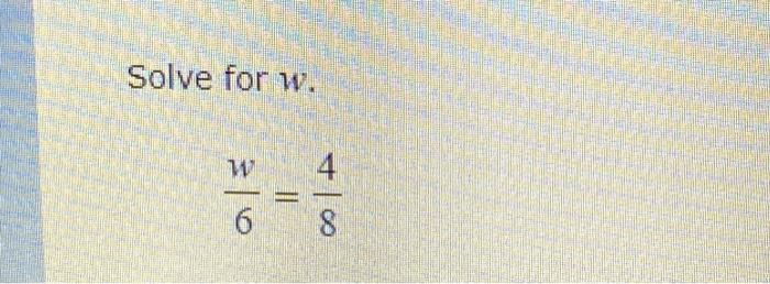 Solved Solve for w. w 4 6 8 | Chegg.com