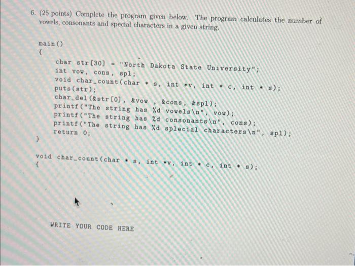 Solved 6. (25 points) Complete the program given below. The | Chegg.com