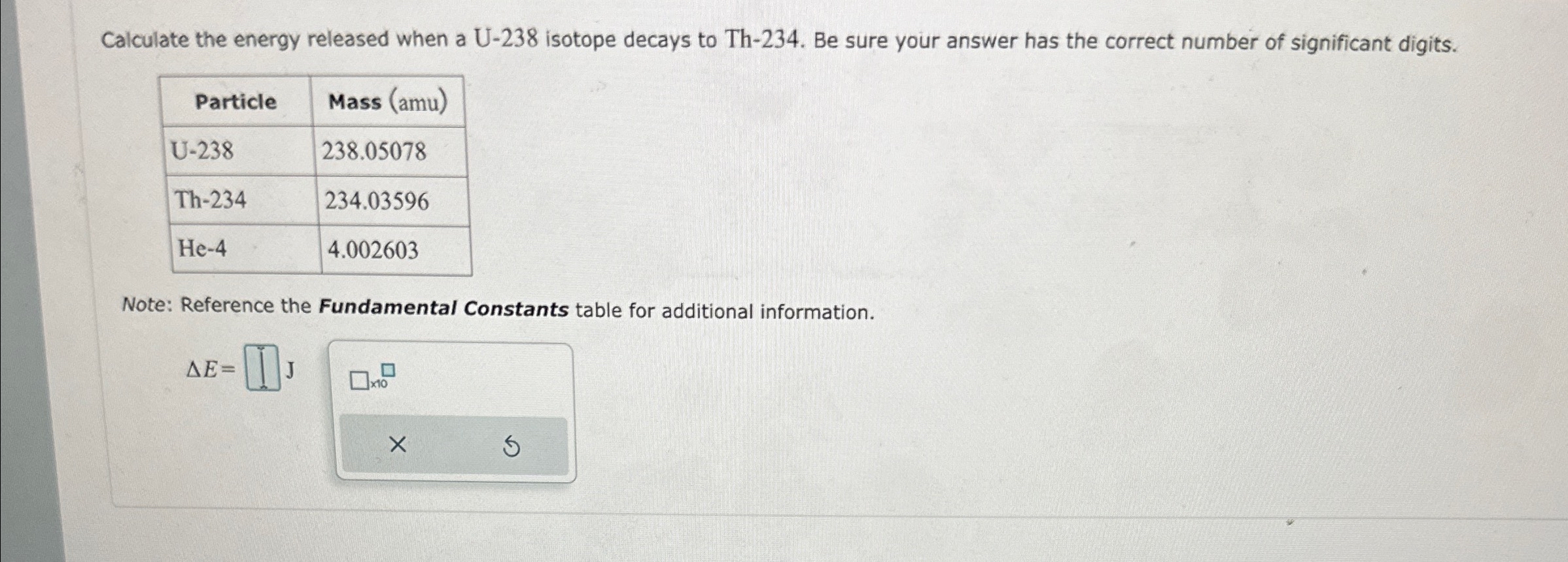 Solved Calculate the energy released when a U-238 ﻿isotope | Chegg.com