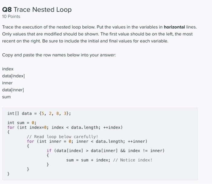 Solved Q8 Trace Nested Loop 10 Points Trace the execution of | Chegg.com Solved Q8 Trace Nested Loop 10 Points Trace the execution of | Chegg.com