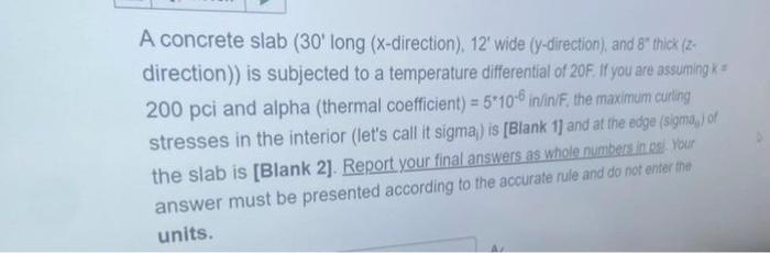 Solved A concrete slab ( 30′ long ( x-direction), 12′ wide ( | Chegg.com