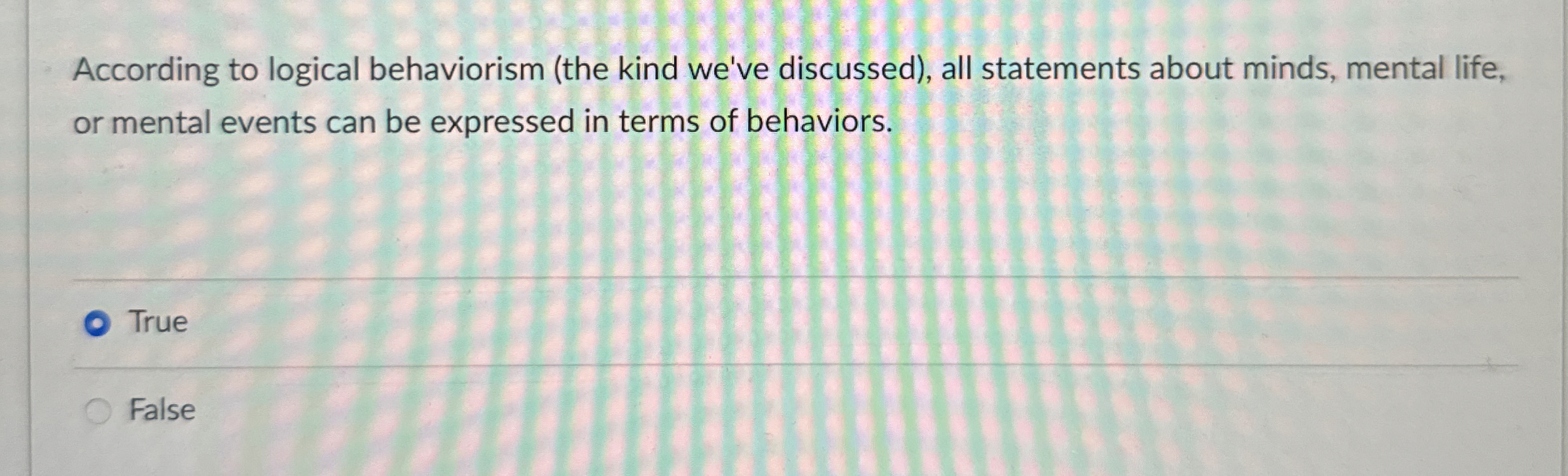 Solved According to logical behaviorism (the kind we've | Chegg.com