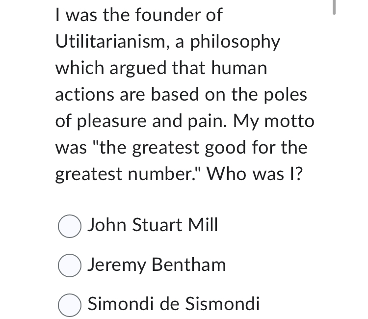 Solved I was the founder of Utilitarianism, a philosophy | Chegg.com