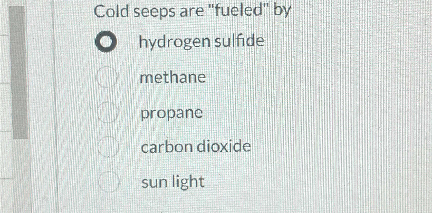 Solved Cold seeps are "fueled" byhydrogen | Chegg.com