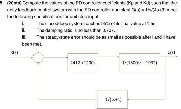 Solved 5. (20pts) Compute the values of the PD controller | Chegg.com