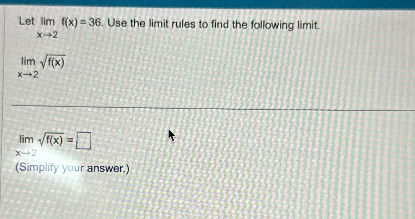 Solved Let limx→2f(x)=36. ﻿Use the limit rules to find the | Chegg.com