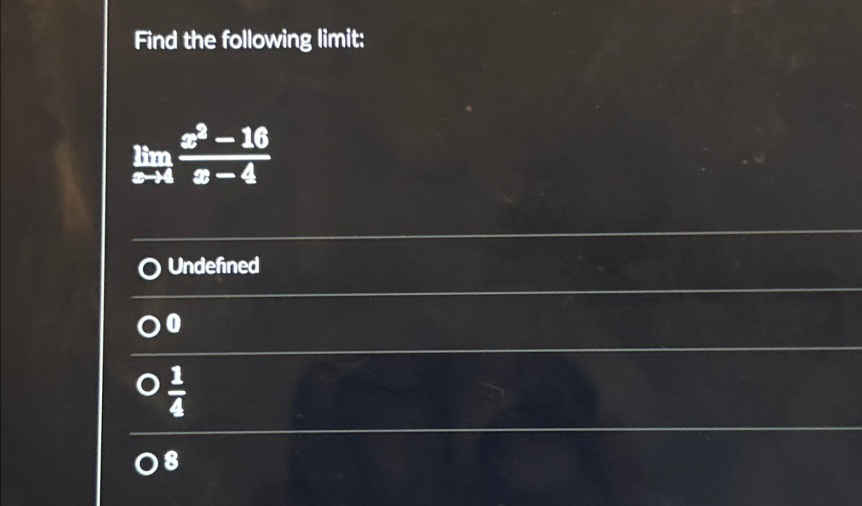 Solved Find the following limit:limx→4x2-16x-4Undefined0148 | Chegg.com