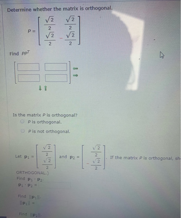 Solved Determine whether the matrix is orthogonal. Find ppt | Chegg.com