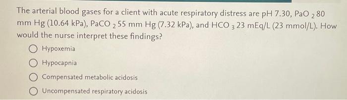 Solved The arterial blood gases for a client with acute | Chegg.com