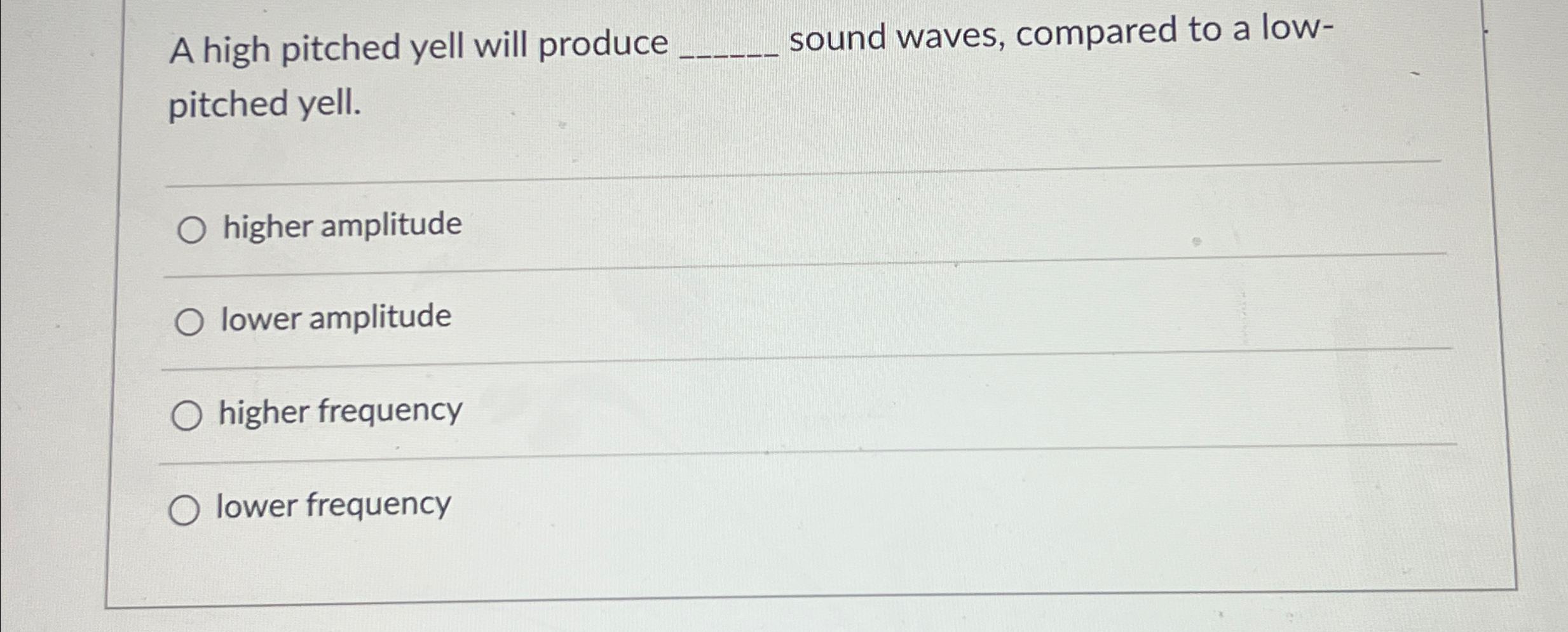 Solved A high pitched yell will produce ﻿sound waves, | Chegg.com