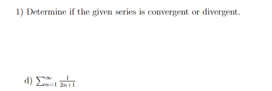 Solved Determine if the given series is convergent or | Chegg.com